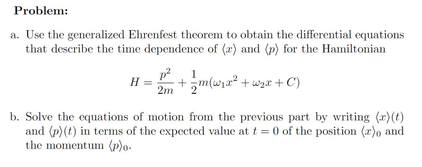 Solved Problem: a. Use the generalized Ehrenfest theorem to | Chegg.com