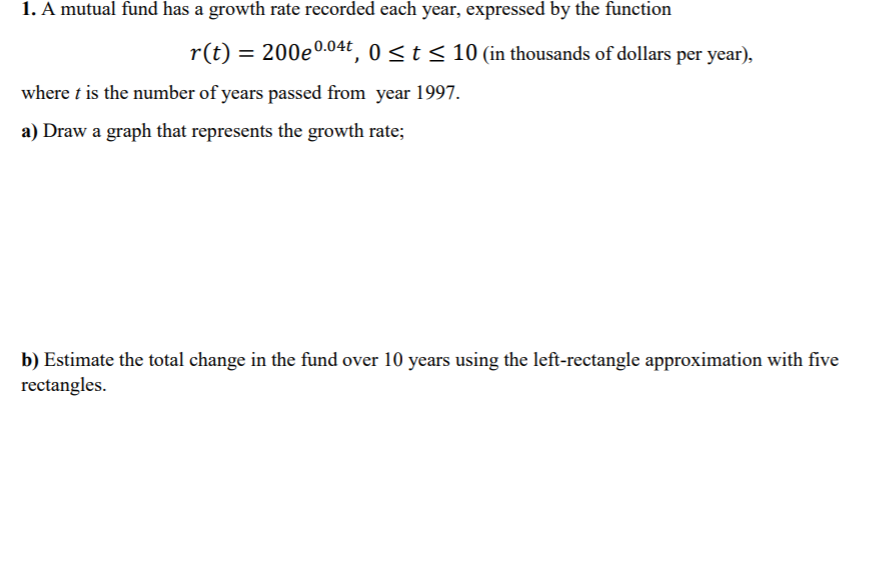 Solved 1. A mutual fund has a growth rate recorded each | Chegg.com