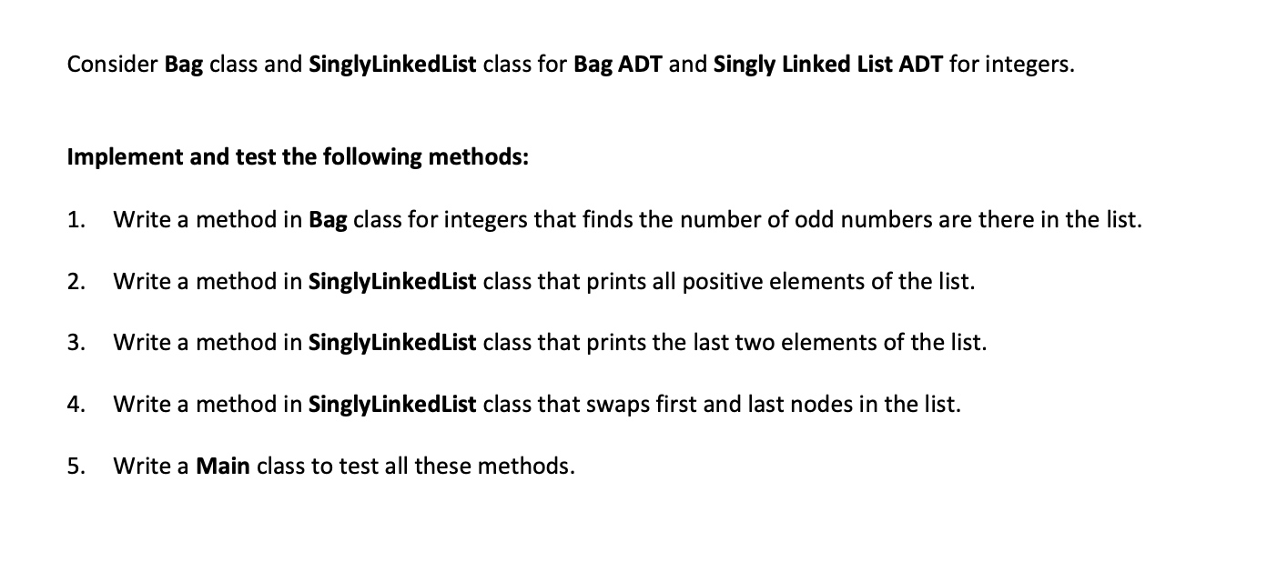 Solved Consider Bag class and SinglyLinkedList class for Bag | Chegg.com