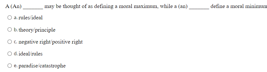 Solved A (An) may be thought of as defining a moral maximum, | Chegg.com
