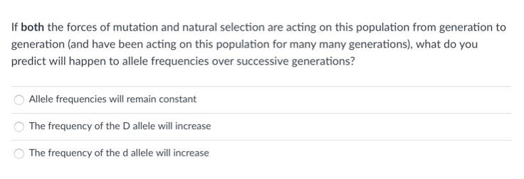 Solved If both the forces of mutation and natural selection | Chegg.com
