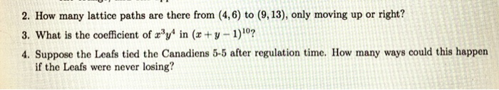 Solved 2. How many lattice paths are there from (4,6) to | Chegg.com