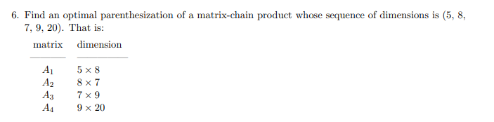 Solved 6. Find an optimal parenthesization of a matrix-chain | Chegg.com