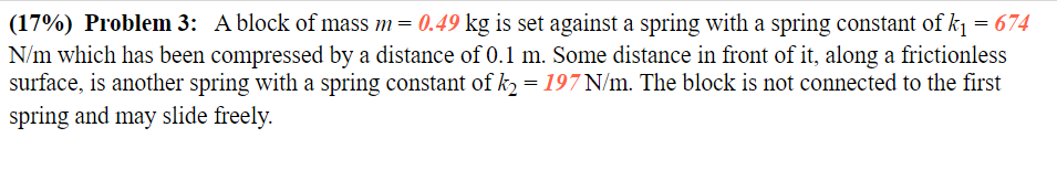 Solved (17\%) Problem 3: A block of mass m=0.49 kg is set | Chegg.com
