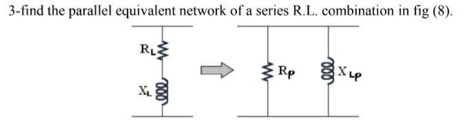Solved 3-find the parallel equivalent network of a series | Chegg.com