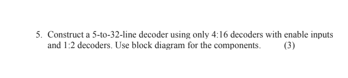 Solved 5. Construct a 5-to-32-line decoder using only 4:16 | Chegg.com