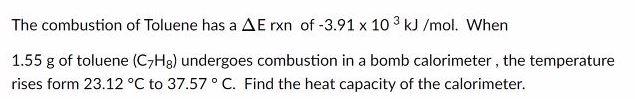 Solved The combustion of Toluene has a AE rxn of -3.91 x 103 | Chegg.com