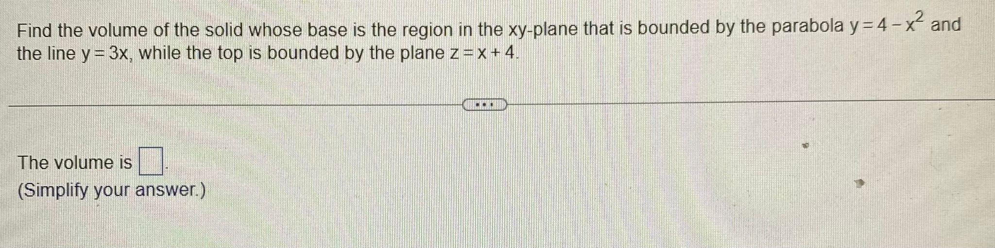 Solved Find the volume of the solid whose base is the region | Chegg.com