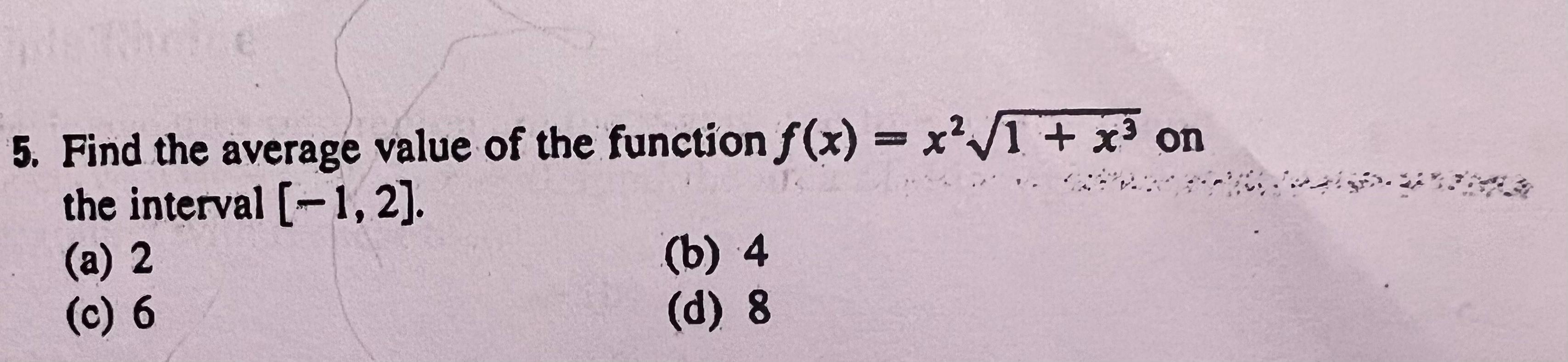 Solved 5. Find the average value of the function f(x)=x21+x3 | Chegg.com