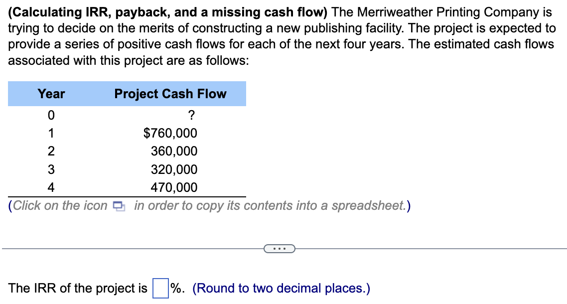 Solved (Calculating IRR, payback, and a missing cash flow) | Chegg.com
