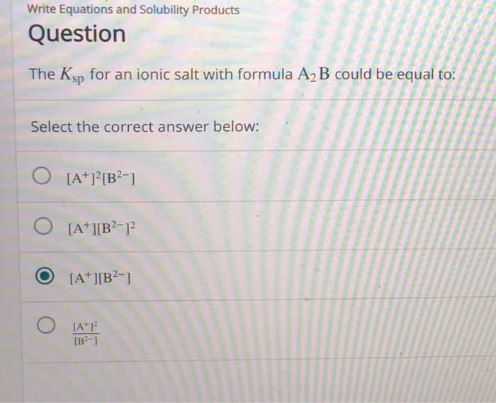 Solved Write Equations and Solubility Products Question The | Chegg.com