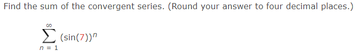 Solved Find the sum of the convergent series. (Round your | Chegg.com