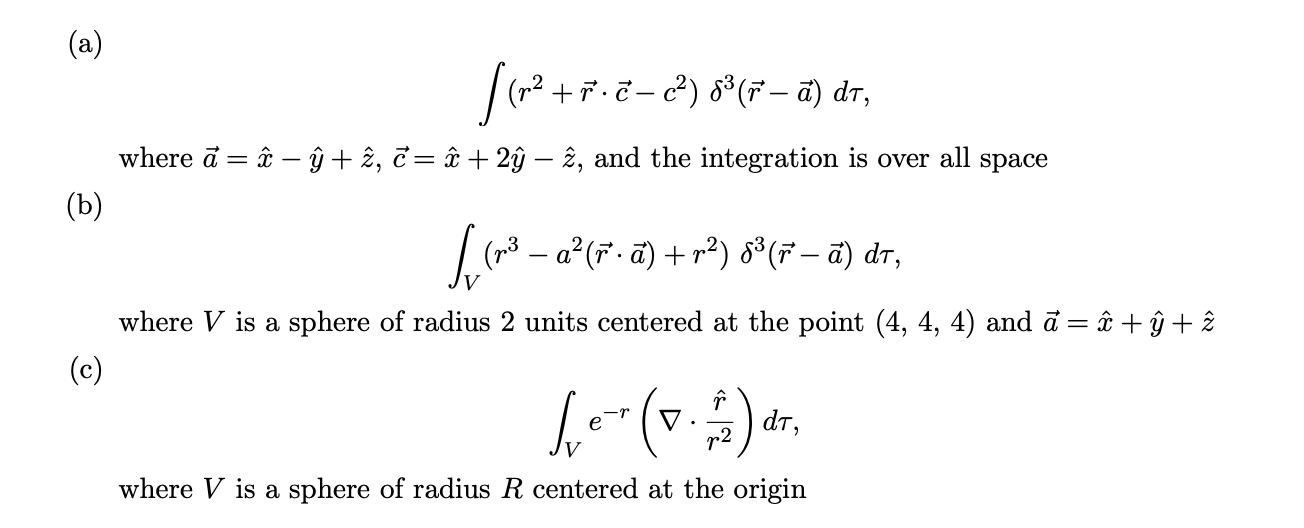 Solved (a) ∫(r2+r⋅c−c2)δ3(r−a)dτ where | Chegg.com