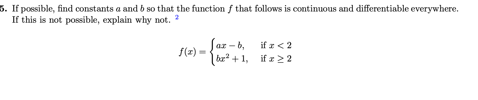 Solved If possible, find constants a and b so that the | Chegg.com