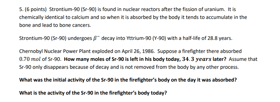 Solved 5. (6 points) Strontium-90 (Sr-90) is found in | Chegg.com