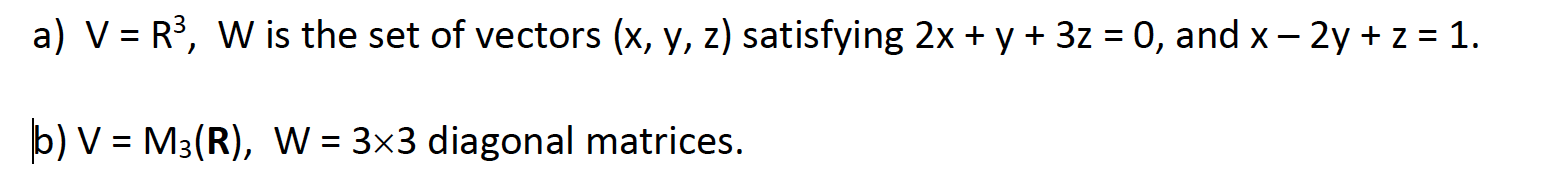 Solved a) V = R3, W is the set of vectors (x, y, z) | Chegg.com