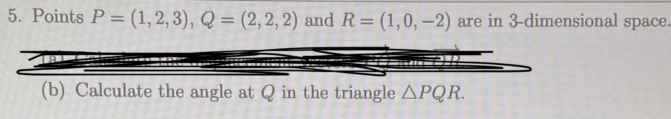 Solved 5. Points P=(1,2,3),Q=(2,2,2) and R=(1,0,−2) are in | Chegg.com
