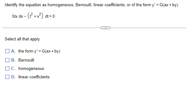 Solved Identify the equation as homogeneous, Bernoulli, | Chegg.com