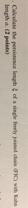 Solved Calculate the persistence length xi of a single | Chegg.com
