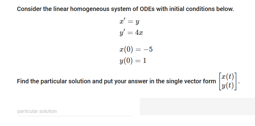 Solved Consider the linear homogeneous system of ODEs with | Chegg.com