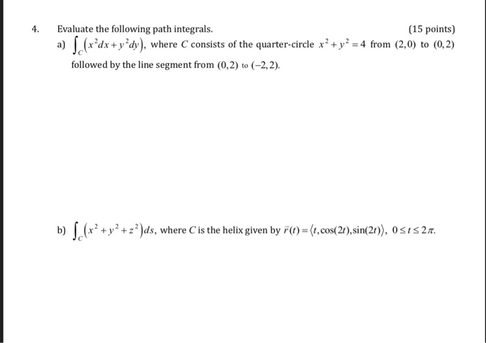 Solved 4 Evaluate the following path integrals. (15 points) | Chegg.com