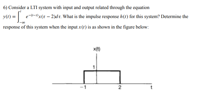 Solved 6) Consider a LTI system with input and output | Chegg.com