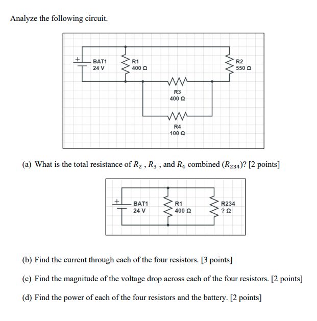 Solved Analyze the following circuit. W R2 BAT1 24 V R1 400 | Chegg.com