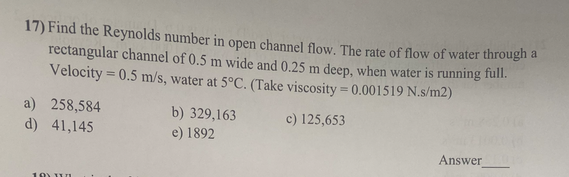Solved 17) Find the Reynolds number in open channel flow. | Chegg.com