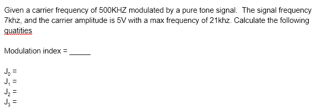 Solved Given a carrier frequency of 500KHZ modulated by a | Chegg.com