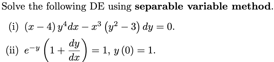 Solved Solve the following DE using separable variable | Chegg.com
