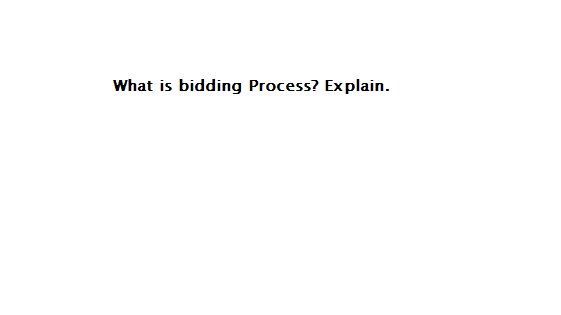 Solved What is bidding Process? Explain. | Chegg.com