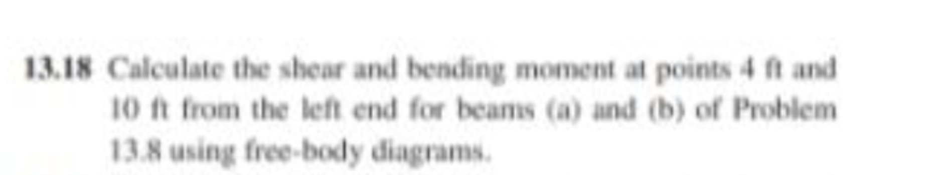 Solved 13.18 Calculate the shear and bending moment at | Chegg.com