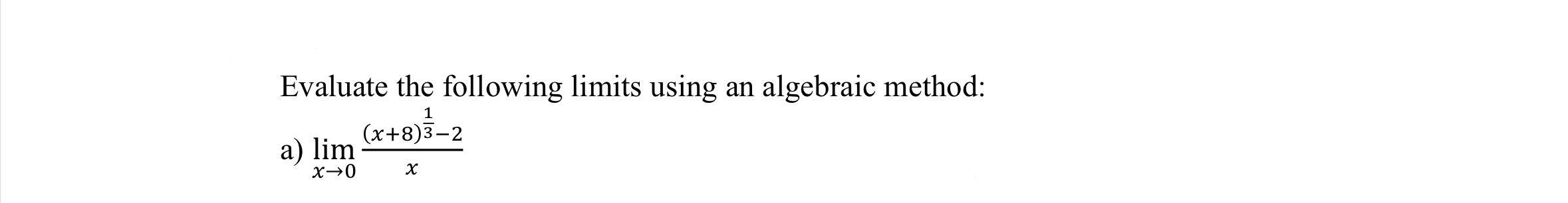 Solved Evaluate the following limits using an algebraic | Chegg.com