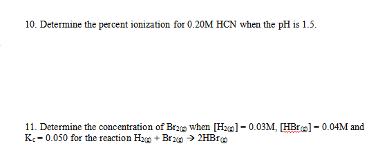 Solved 10. Determine the percent ionization for 0.20M HCN | Chegg.com
