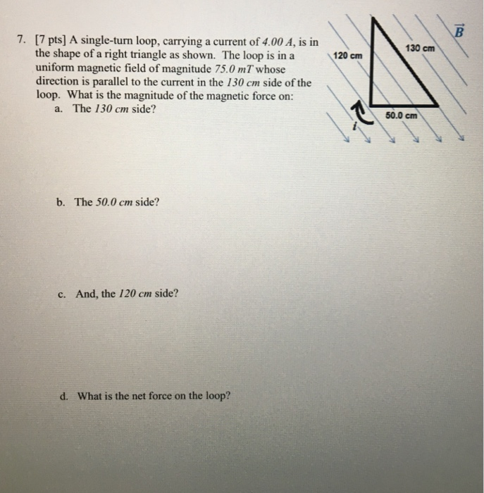Solved [7 pts] A single-turn loop, carrying a current of | Chegg.com