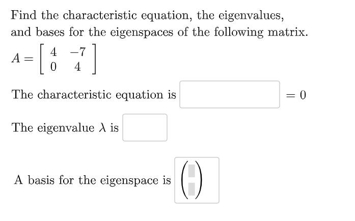 Solved Find the characteristic equation, the eigenvalues,and | Chegg.com