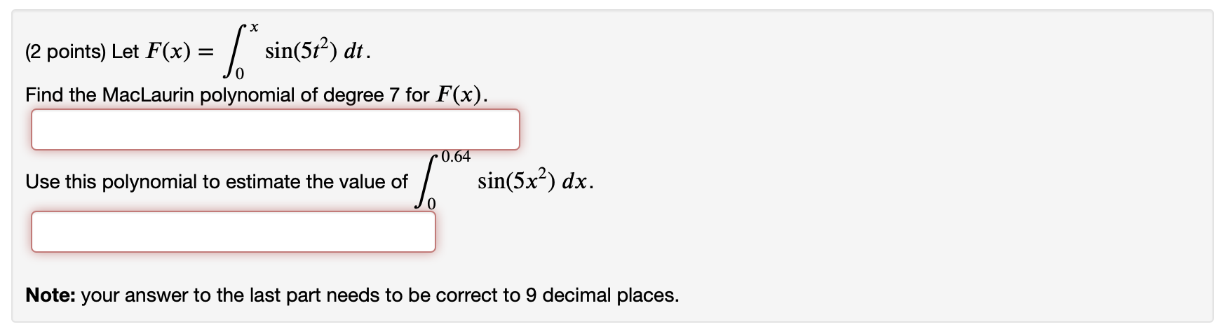 Solved (2 points) Let F(x) = S * sin(51%) dt. Find the | Chegg.com