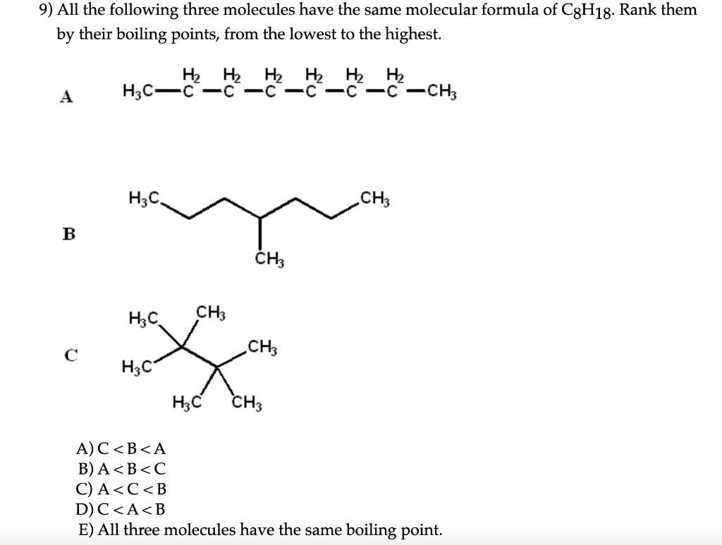 Solved 9) All the following three molecules have the same | Chegg.com