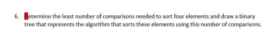 Solved 6. Jetermine the least number of comparisons needed | Chegg.com