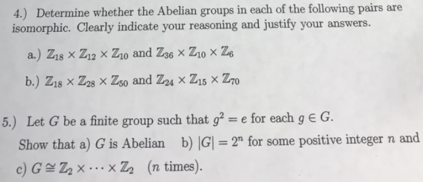 Solved 4.) Determine whether the Abelian groups in each of | Chegg.com