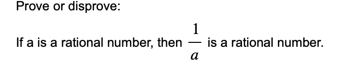 Solved Prove or disprove: If a is a rational number, then a1 | Chegg.com