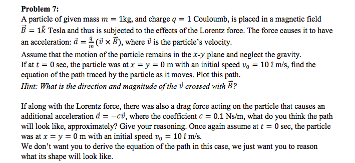 Solved Problem 7: A particle of given mass m - 1kg, and | Chegg.com