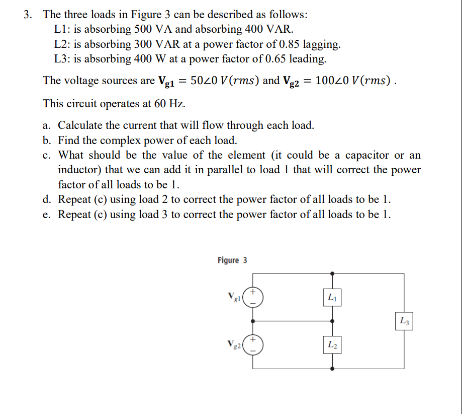Solved The three loads in Figure 3 can be described as | Chegg.com
