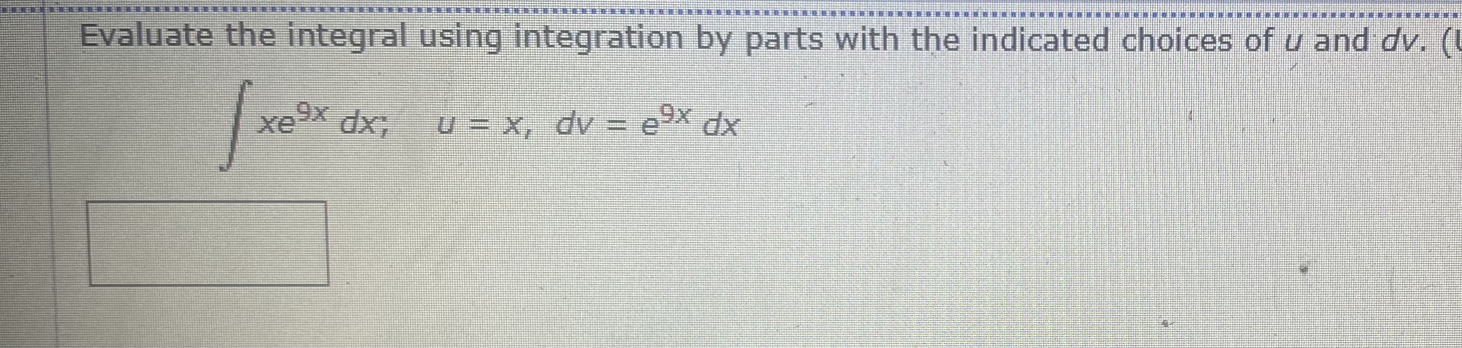 Solved Evaluate the integral using integration by parts with | Chegg.com
