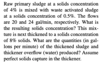 Solved Raw primary sludge at a solids concentration of 4% is | Chegg.com