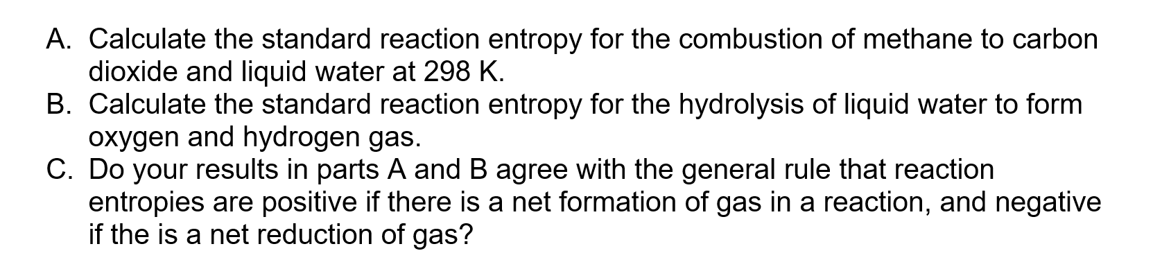 Solved A. Calculate the standard reaction entropy for the | Chegg.com