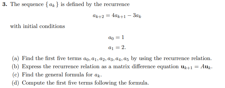 Solved 3. The sequence {ak} is defined by the recurrence | Chegg.com