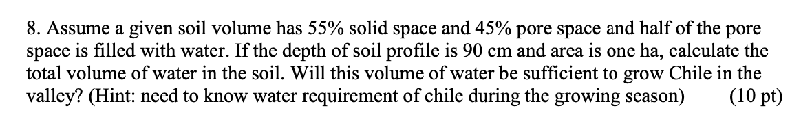 Solved 8. Assume a given soil volume has 55% solid space and | Chegg.com