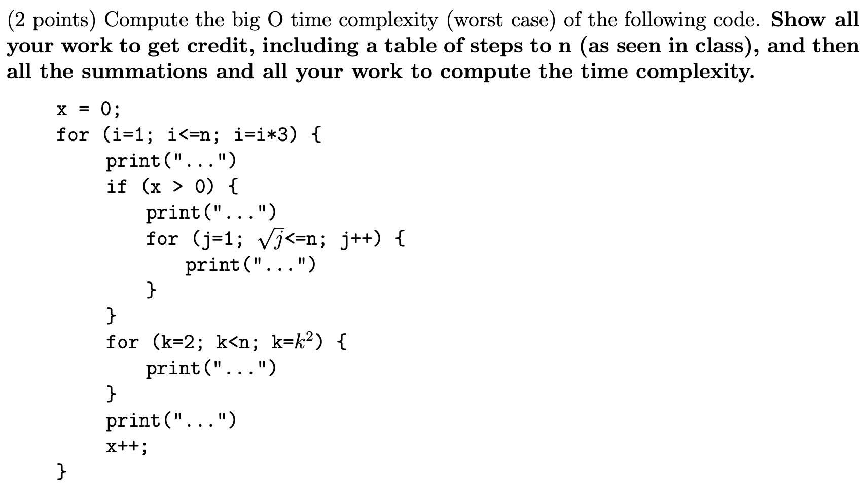 Solved (2 ﻿points) ﻿Compute the big O time complexity (worst | Chegg.com