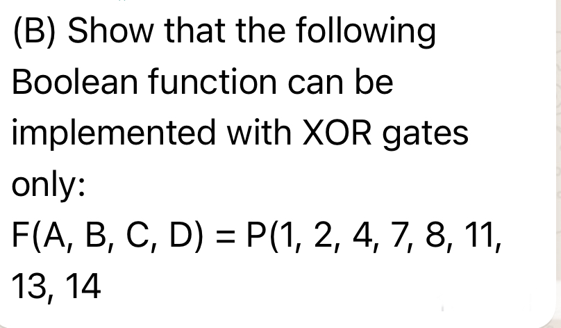 Solved (B) Show that the following Boolean function can be | Chegg.com